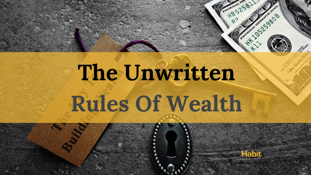8 Rich Man Rules: The Unwritten Rules to Wealth - Habit Stacker
