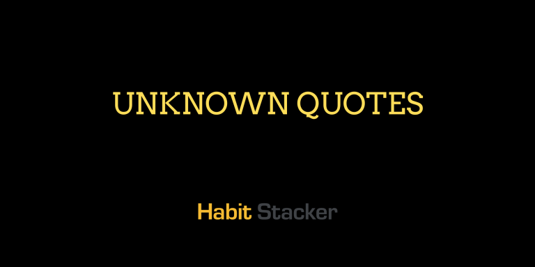 50 Unknown Quotes: Best Words With No Author - Habit Stacker